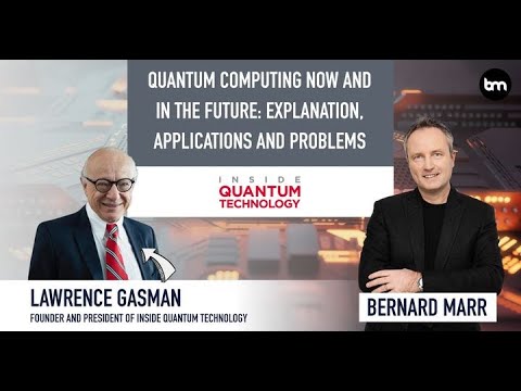 Quantum Computing Now And In The Future: Explanation, Applications, And Problems | Bernard Marr